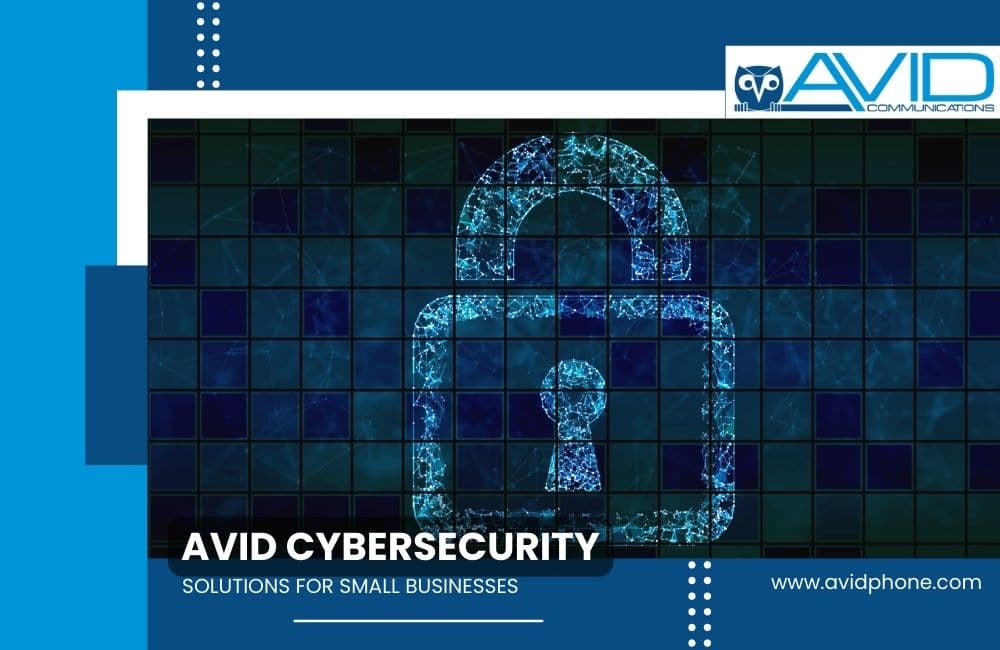 Avid's Cybersecurity Service for Small Businesses - Avid Communications